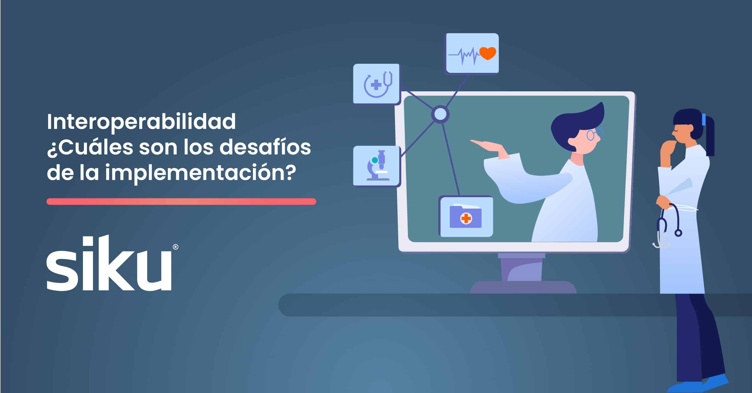Interoperabilidad en el sector salud: retos y soluciones - Siku